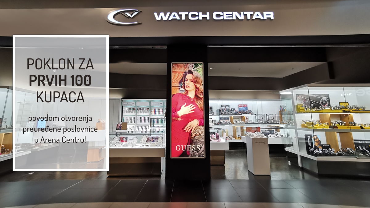 Otvorena preuređena Watch Centar poslovnica u Arena centru - Satovi.com